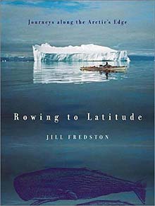Judyth Willis reviews Rowing to Latitude: Journeys Along the Arctic's ...